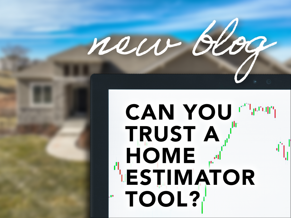 Can You Trust A Home Estimator Tool? - Dani Beyer Real Estate
