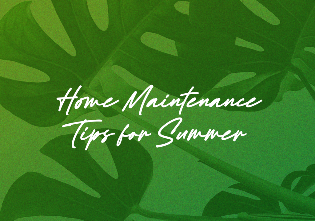 Home Maintenance Tips for Summer - Dani Beyer Real Estate