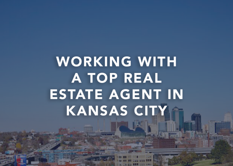Why You Should Work With a Top Real Estate Agent in Kansas City - Dani ...